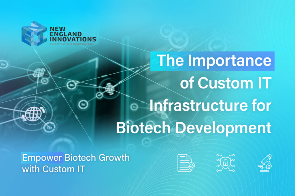The Importance of Custom IT Infrastructure for Biotech Development ...